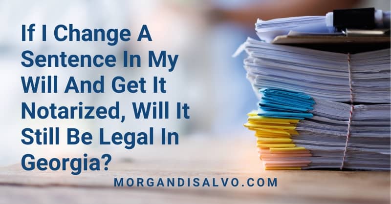 Q A With Loraine If I Change A Sentence In My Will And Get It 